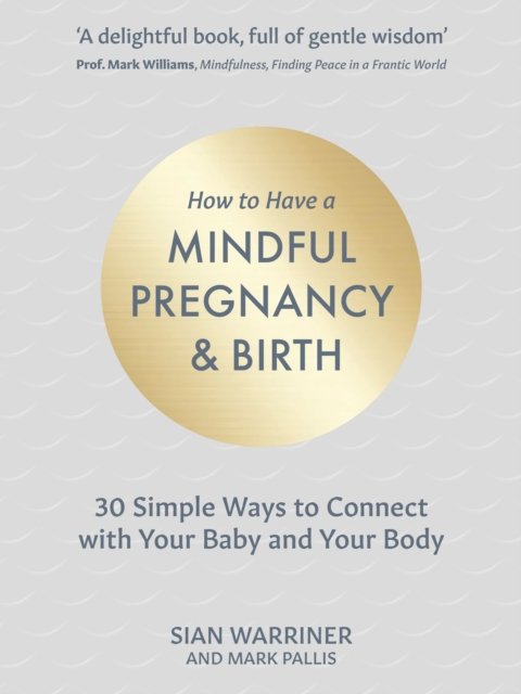 How to Have a Mindful Pregnancy and Birth - Opracowanie zbiorowe ...