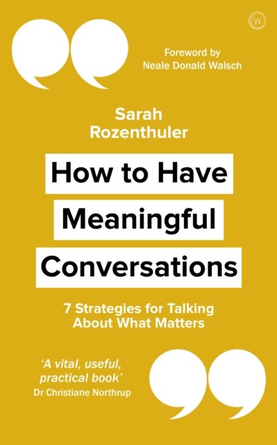 How to Have Meaningful Conversations: 7 Strategies for Talking About ...