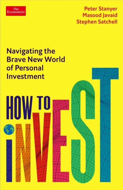 How to Invest: Navigating the brave new world of personal investment ...