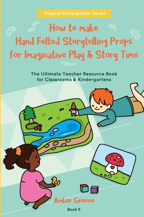 How to Make Hand Felted Storytelling Props for Imaginative Play & Story ...