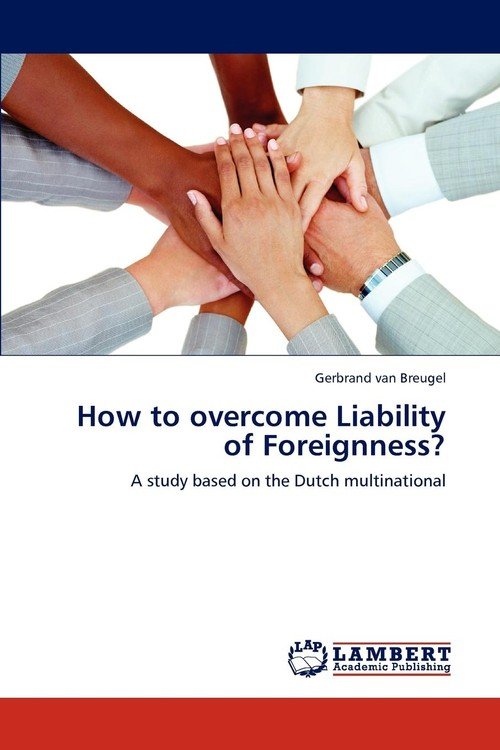 How to Overcome Liability of Foreignness? - Van Breugel Gerbrand ...
