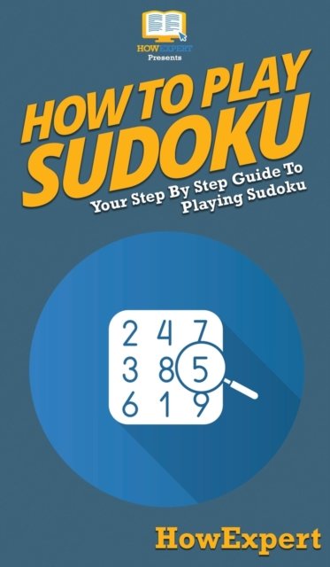 How To Play Sudoku: Your Step By Step Guide To Playing Sudoku ...