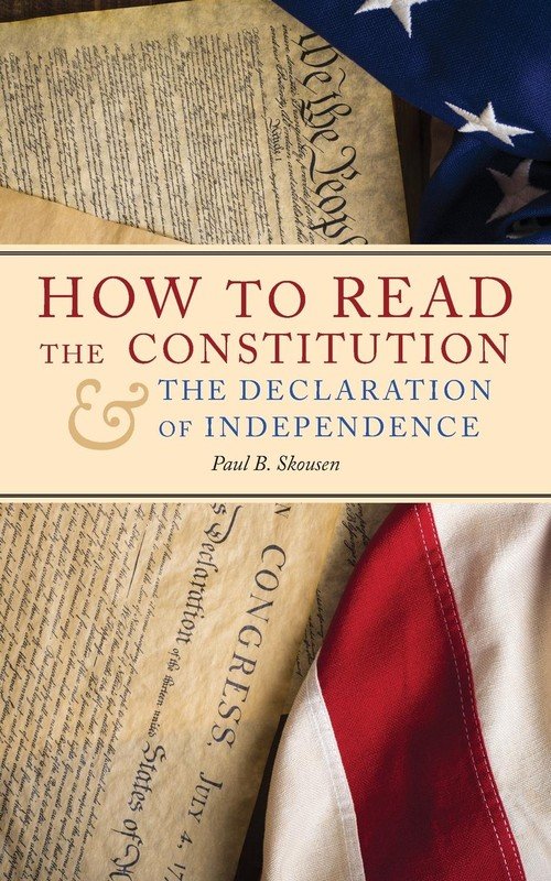 How to Read the Constitution and the Declaration of Independence - Paul ...