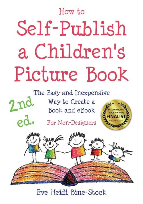 How To Self Publish A Children s Picture Book 2nd Ed Eve Heidi Bine how-to-self-publish-a-children-s-picture-book-2nd-ed-eve-heidi-bine