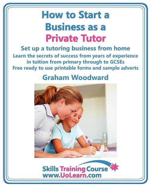 How to Start a Business as a Private Tutor. Set Up a Tutoring Business ...