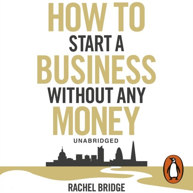 How To Start a Business without Any Money - audiobook - Bridge Rachel ...