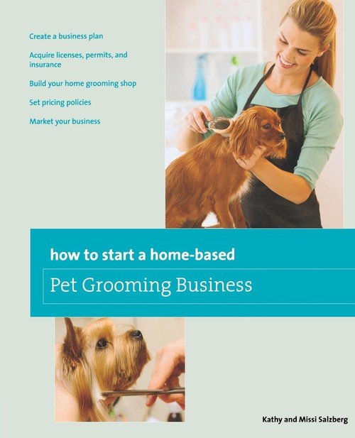 How to Start a Home-based Pet Grooming Business, Third Edition - Kathy Salzberg | Książka w Empik