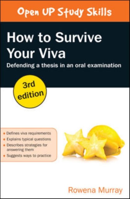 How to Survive Your Viva: Defending a Thesis in an Oral Examination - Rowena Murray | Książka w ...
