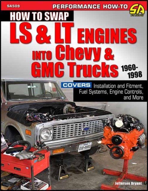 How to Swap LS & LT Engines into Chevy & GMC Trucks: 1960-1998 ...