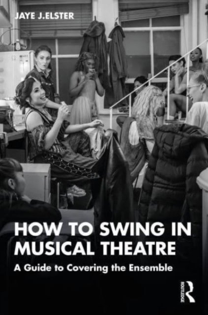 How to Swing in Musical Theatre: A Guide to Covering the Ensemble ...