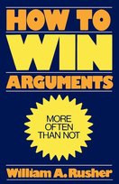 How to Win Arguments - Rusher William A. | Książka w Empik
