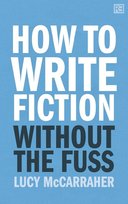 How to Write Fiction Without the Fuss - Mccarraher Lucy | Książka w Empik
