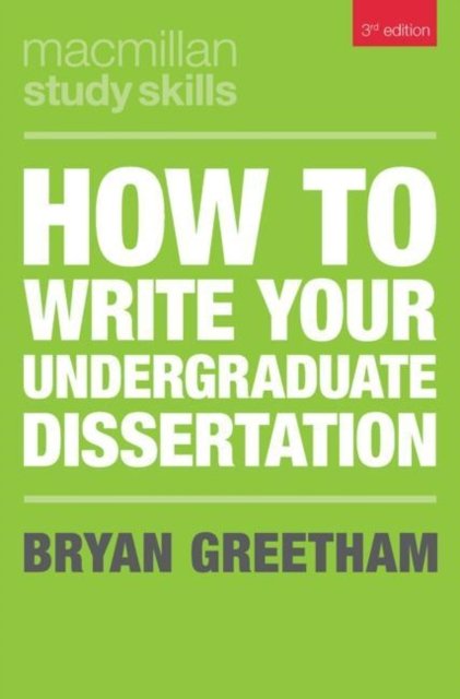 How to Write Your Undergraduate Dissertation - Bryan Greetham | Książka ...