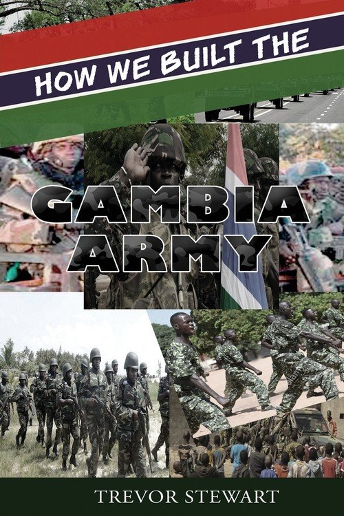 How We Built The Gambia Army - Stewart Trevor | Książka w Empik