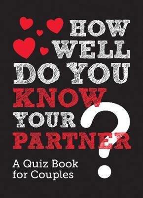 How Well Do You Know Your Partner?: A Quiz Book for Couples ...