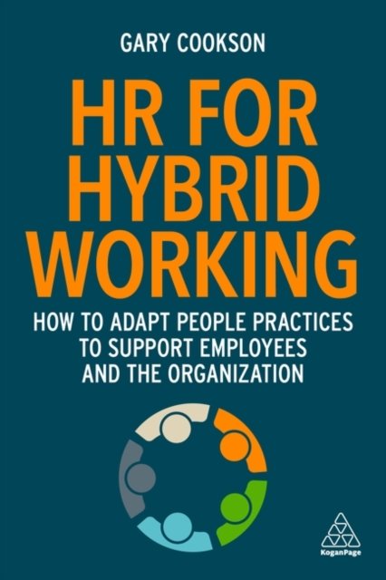 HR for Hybrid Working: How to Adapt People Practices to Support ...