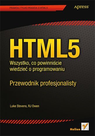 HTML5. Wszystko, co powinniście wiedzieć o programowaniu. Przewodnik profesjonalisty - ebook PDF ...