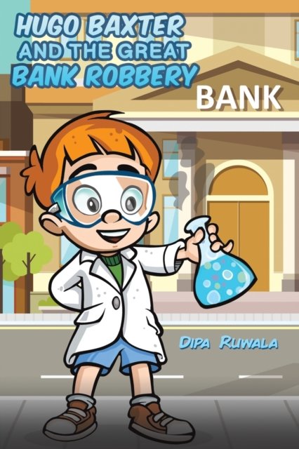 Hugo Baxter and the Great Bank Robbery - Dipa Ruwala | Książka w Empik