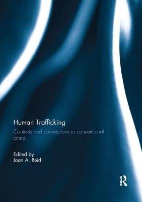 Human Trafficking: Contexts and Connections to Conventional Crime ...