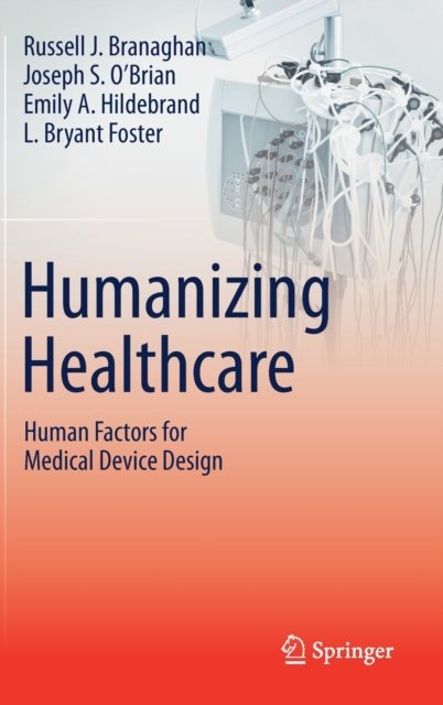 Humanizing Healthcare - Human Factors for Medical Device Design ...