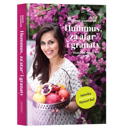 Hummus, za'atar i granaty. Kulinarna podróż po Libanie - Khanafer Samar ...