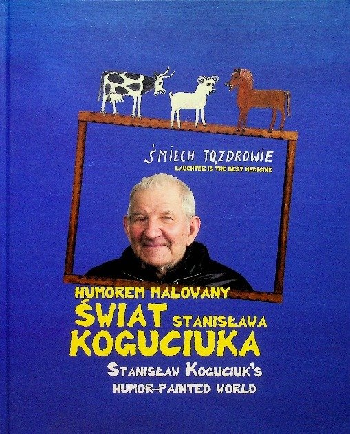 Humorem Malowany Świat Stanisława Koguciuka - Opracowanie zbiorowe ...