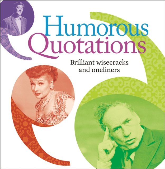 Humorous Quotations. Brilliant Wisecracks and Oneliners - Mike Blake ...
