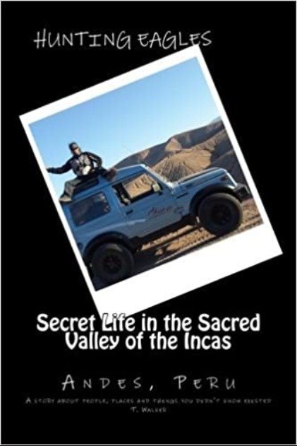 Hunting Eagles Secret life in the Sacred Valley of the Incas Andes Peru ...