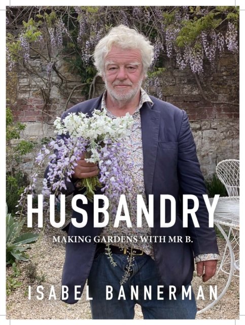 Husbandry: Making Gardens with Mr B - Isabel Bannerman | Książka w Empik