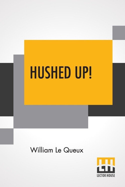 Hushed Up! - Queux William le | Książka w Empik