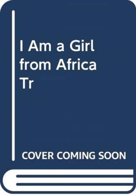 I Am A Girl From Africa - Nyamayaro Elizabeth | Książka w Empik