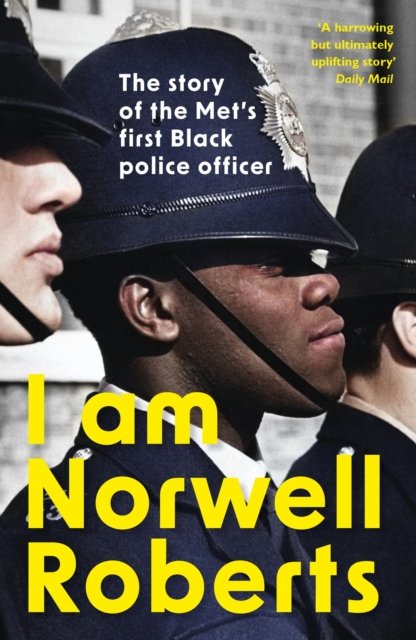 I Am Norwell Roberts: The story of the Met's first Black police officer ...