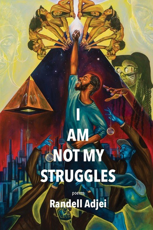 I Am Not My Struggles Poems - Randell Adjei | Książka w Empik