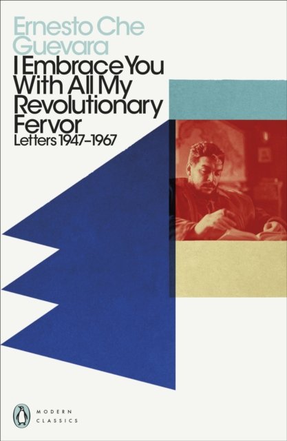 I Embrace You With All My Revolutionary Fervor: Letters 1947-1967 ...