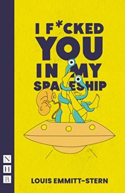 I Fucked You in My Spaceship - Nick Hern Books | Książka w Empik