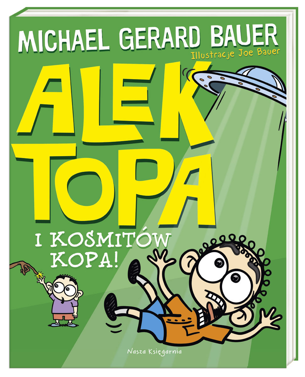 I kosmitów kopa! Alek Topa - Bauer Gerard Michael | Książka w Empik