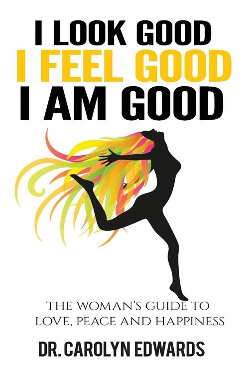 I Look Good, I Feel Good, I Am Good - Edwards Carolyn | Książka w Empik