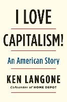 I Love Capitalism!: An American Story - Langone Ken | Książka w Empik