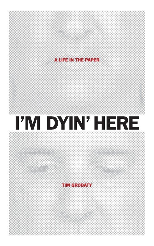 I'm Dyin' Here - Grobaty Tim | Książka w Empik