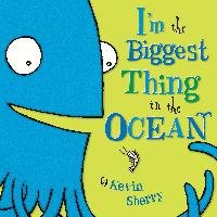 I'm the Biggest Thing in the Ocean! - Sherry Kevin | Książka w Empik