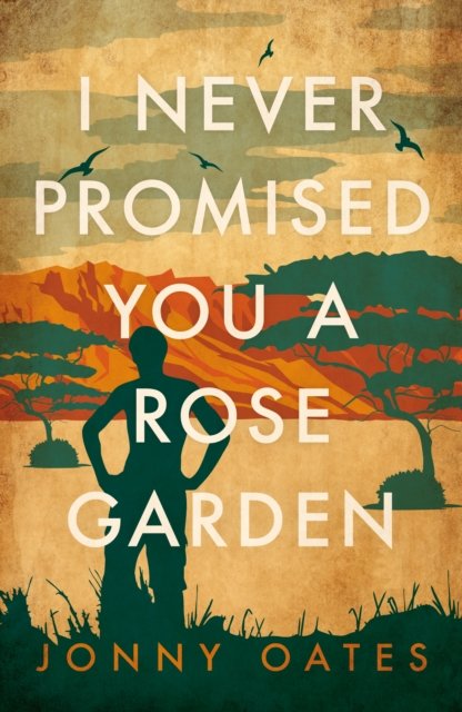 I Never Promised You a Rose Garden - Jonny Oates | Książka w Empik