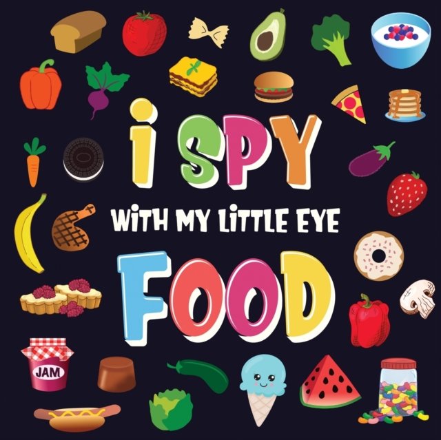 I Spy With My Little Eye - Food: A Wonderful Search and Find Game for ...