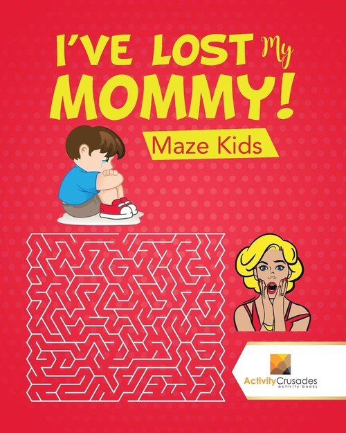 I've Lost My Mommy! - Activity Crusades | Książka w Empik