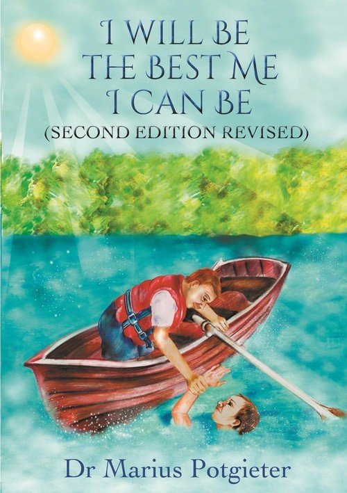 I Will Be the Best Me I Can Be Second Edition Revised - Potgieter Dr ...