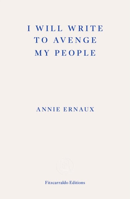 I Will Write To Avenge My People - Ernaux Annie | Książka w Empik