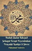 Ibadah Shalat Tahajud Sebagai Terapi Peyembuhan Penyakit Kanker & Stress - Muhammad Vandestra ...