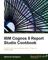 IBM Cognos 8 Report Studio Cookbook - Abhishek Sanghani | Książka w Empik