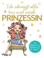 Ich Schmeiss Alles Hin Und Werde Prinzessin