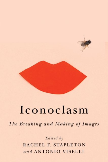 Iconoclasm. The Breaking and Making of Images - Opracowanie zbiorowe ...
