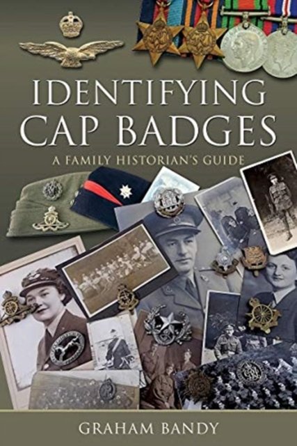 Identifying Cap Badges: A Family Historians Guide - Graham Bandy ...